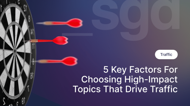 5 Keys to Choosing Content That Drives Traffic