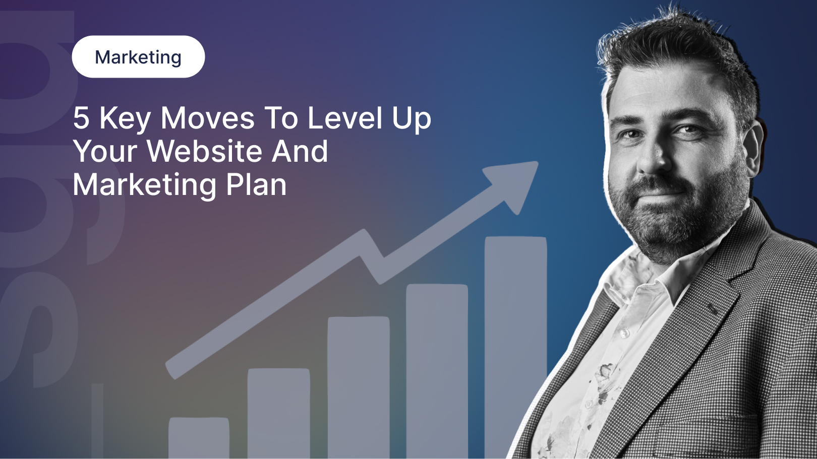 5 Moves to Level Up Your Website & Marketing