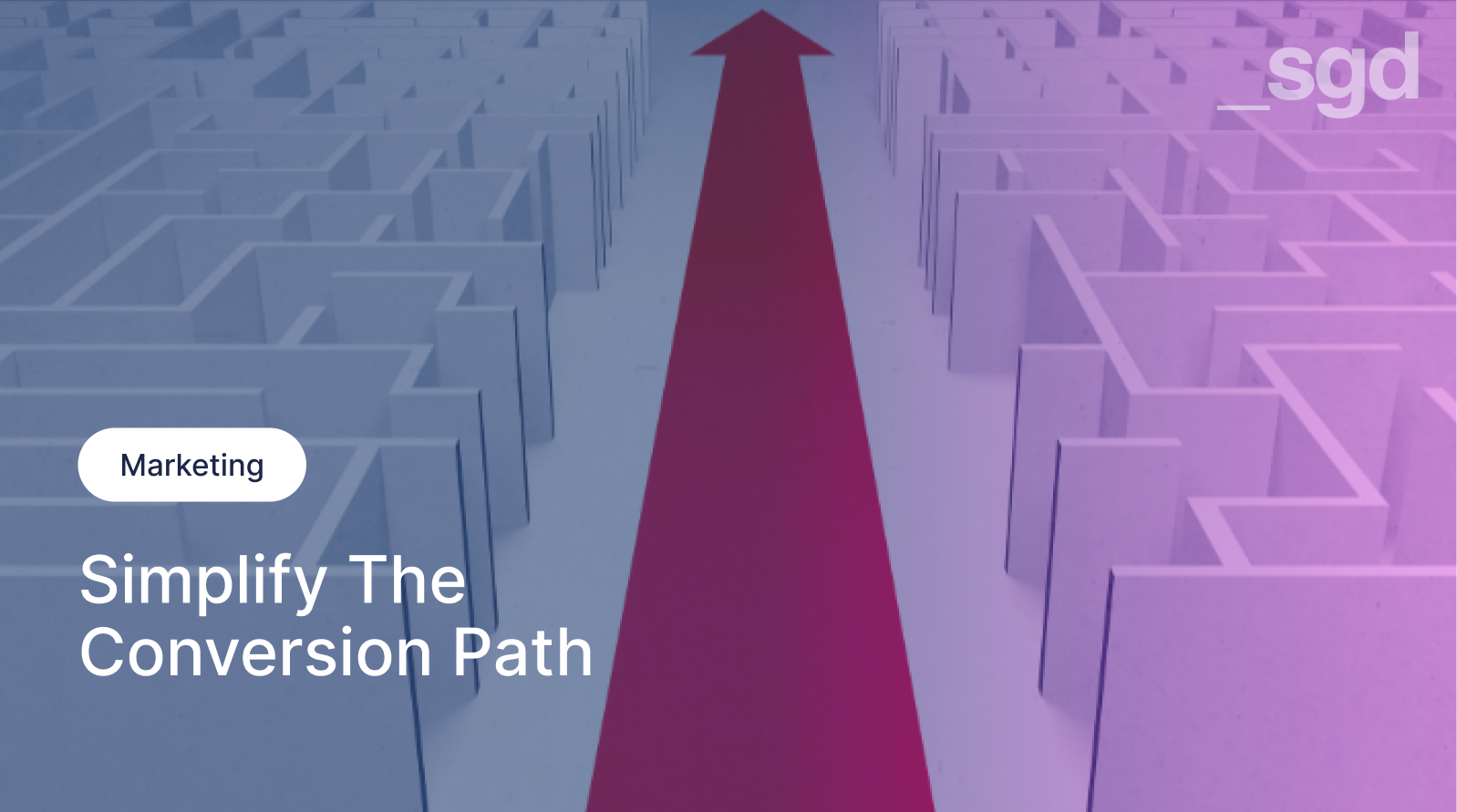 Simplify the Conversion Path | SGD